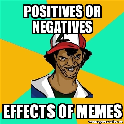 Meme Ash Pedreiro - positives or negatives effects of memes - 31500770