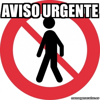 Meme Personalizado - AVISO URGENTE - 31502751