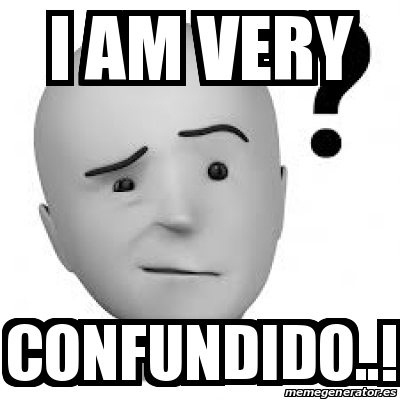 Meme Personalizado - I AM very Confundido..! - 31503055