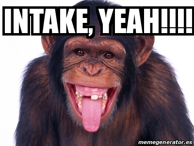 Meme Personalizado - INTAKE, YEAH!!!! - 31503430