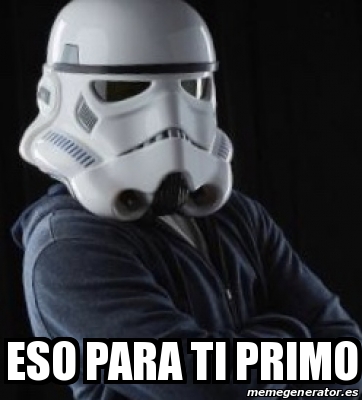 Meme Personalizado - Eso para ti Primo - 31505350