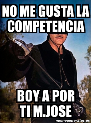 Meme Personalizado - No me gusta la competencia Boy a por ti m.jose ...