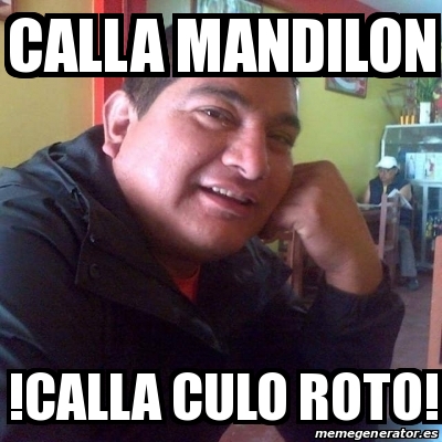 Meme Personalizado - CALLA MANDILON - 31505684