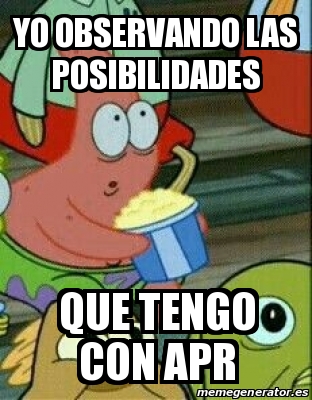 Meme Personalizado - yo observando las posibilidades que tengo con apr ...