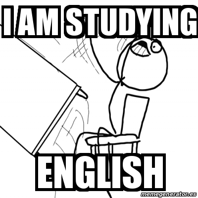 Meme Desk Flip Rage Guy - i am studying English - 31506307