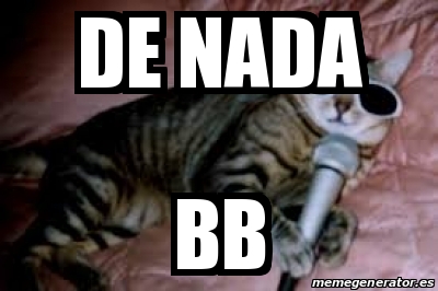 Meme Personalizado - De nada bb - 31507566