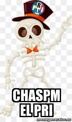 Meme Personalizado - CHASPM EL PRI - 31511251