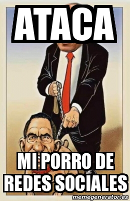 Meme Personalizado - Ataca Mi porro de redes sociales - 31511447