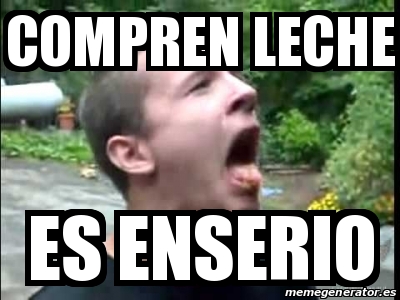Meme Personalizado - Compren leche Es enserio - 31512029