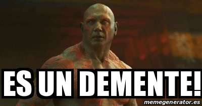Meme Personalizado - Es un demente! - 31512295