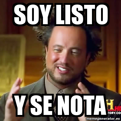Meme Ancient Aliens - soy listo y se nota - 31512782