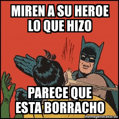 Meme Batman slaps Robin - miren a su heroe lo que hizo parece que esta ...