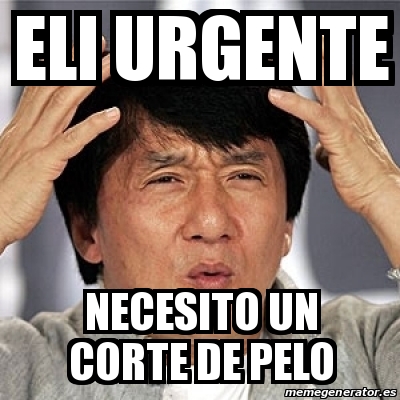 Meme Jackie Chan - ELI URGENTE NECESITO UN CORTE DE PELO - 31515717