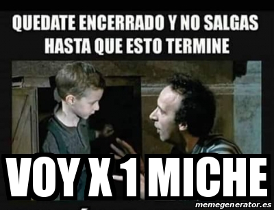 Meme Personalizado - Voy x 1 miche - 31516380