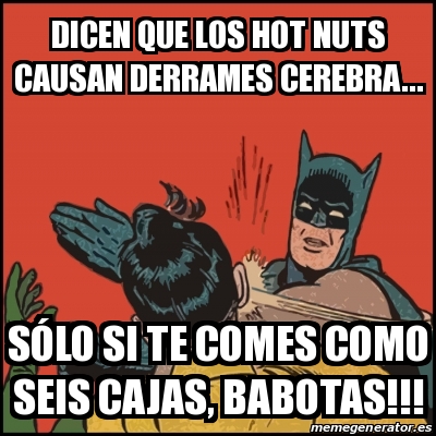 Meme Batman slaps Robin - Dicen que los hot nuts causan derrames ...