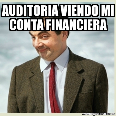 Meme Mr Bean - auditoria viendo mi conta financiera - 31519399