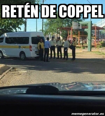 Meme Personalizado - RetÃ©n de coppel - 31520454