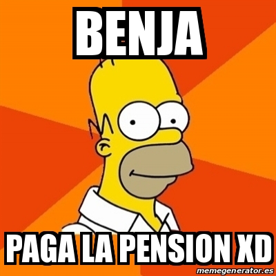 Meme Homer - Benja paga la pension xd - 31520924