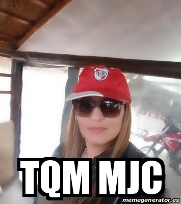 Meme Personalizado - TQM MJC - 31521551