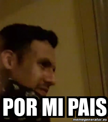 Meme Personalizado - Por mi pais - 31522832
