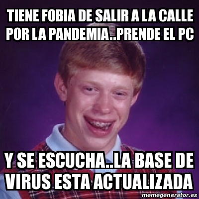 Meme Bad Luck Brian - tiene fobia de salir a la calle por la pandemia ...