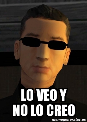 Meme Personalizado - Lo veo y no lo creo - 31523801