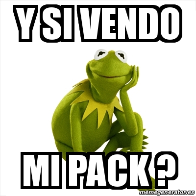 Meme Kermit the frog - Y SI VENDO MI PACK ? - 31523965