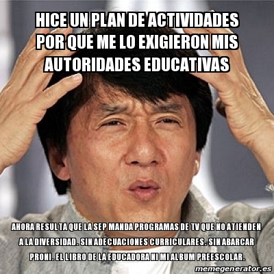 Meme Jackie Chan - Hice un plan de actividades por que me lo exigieron ...