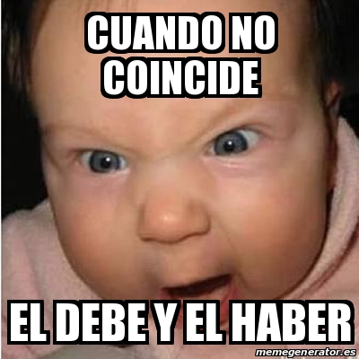 Meme Bebe furioso - cuando no coincide el debe y el haber - 31526682