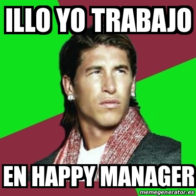 Meme Sergio Ramos - illo yo trabajo en happy manager - 31527431
