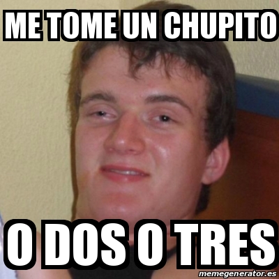 Meme Stoner Stanley - Me tome un chupito O dos o tres - 31527545
