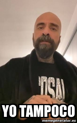 Meme Personalizado - Yo tampoco - 31529229
