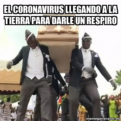 Meme Personalizado - El coronavirus llegando a la tierra para darle un ...