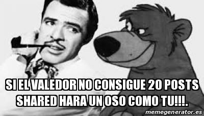 Meme Personalizado - SI EL VALEDOR NO CONSIGUE 20 POSTS SHARED HARA UN ...