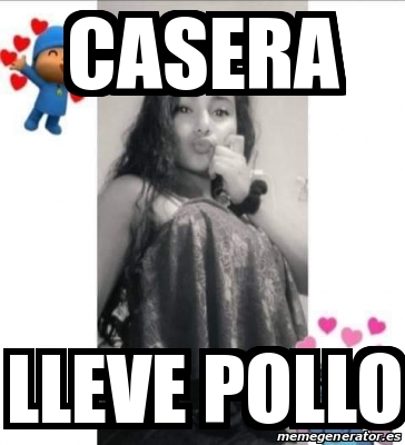 Meme Personalizado - Casera Lleve pollo - 31530300