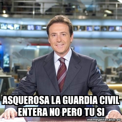 Meme Matias Prats - asquerosa la guardia civil entera no pero tU si ...