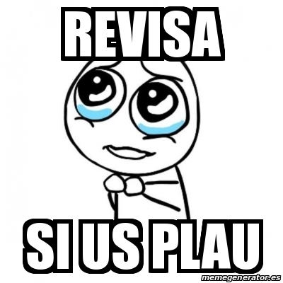 Meme Por favor - Revisa si us plau - 31531205