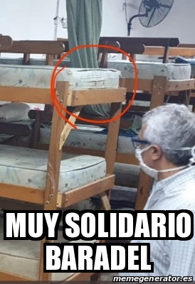 Meme Personalizado - MUY SOLIDARIO BARADEL - 31531233