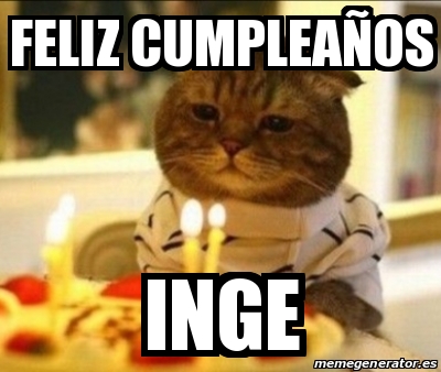 Meme Personalizado - Feliz cumpleaÃ±os Inge - 31531454