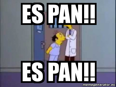 Meme Personalizado - ES PAN!! ES PAN!! - 31532241