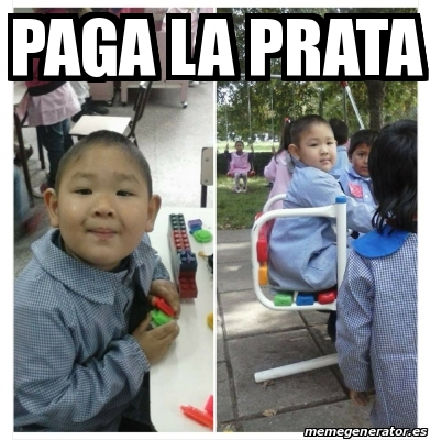Meme Personalizado - Paga la prata - 31532965