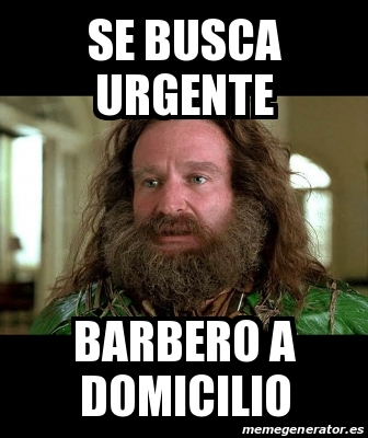 Meme Personalizado - Se Busca Urgente Barbero a Domicilio - 31533634