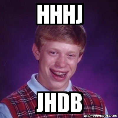 Meme Bad Luck Brian - Hhhj Jhdb - 31533850