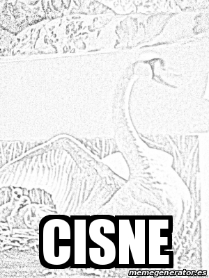 Meme Personalizado - Cisne - 31534679
