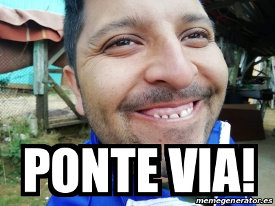 Meme Personalizado - Ponte via! - 31535492