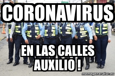 Meme Personalizado - coronavirus en las calles auxilio ! - 31536059