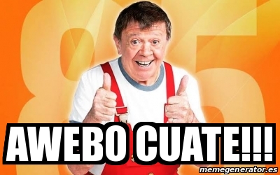 Meme Personalizado - Awebo cuate!!! - 31536595