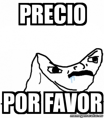 Meme Personalizado - Precio Por favor - 31537046
