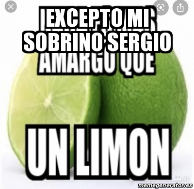 Meme Personalizado - Excepto mi sobrino Sergio - 31537320