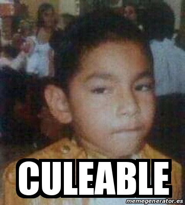 Meme Personalizado - Culeable - 31537924
